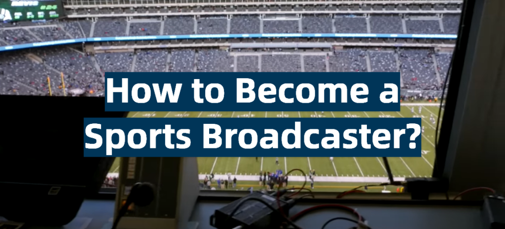 How to Become a Sports Broadcaster? - SportProfy