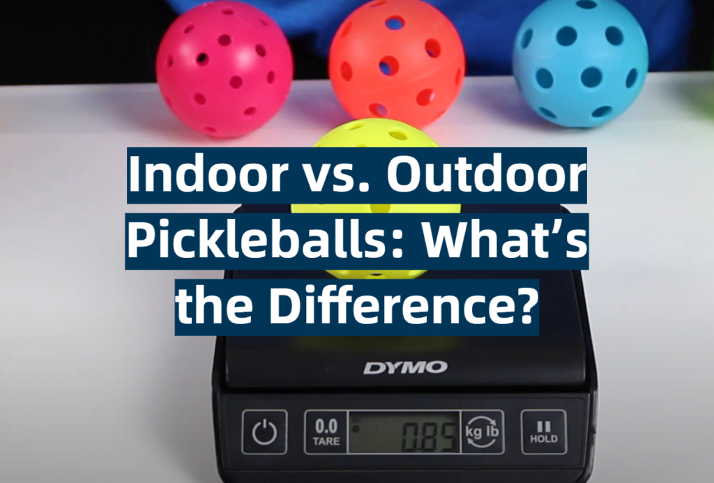 Indoor vs. Outdoor Pickleballs: What’s the Difference? - SportProfy